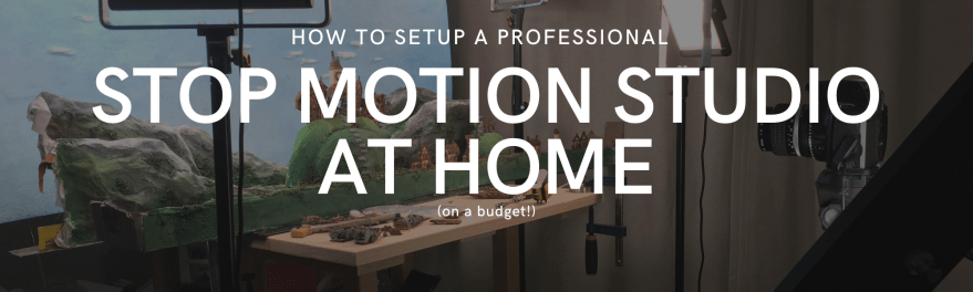 How to Setup a Professional Stop Motion Studio at Home (on a budget ...